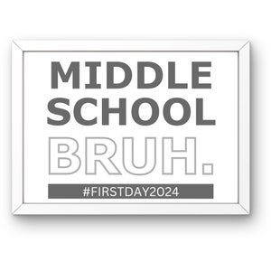 First Day of Middle School Bruh Printable Sign Back to School Instant ...