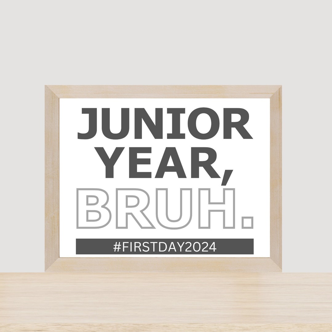 First Day of School Sign Junior Year Bruh Printable | Back to School ...