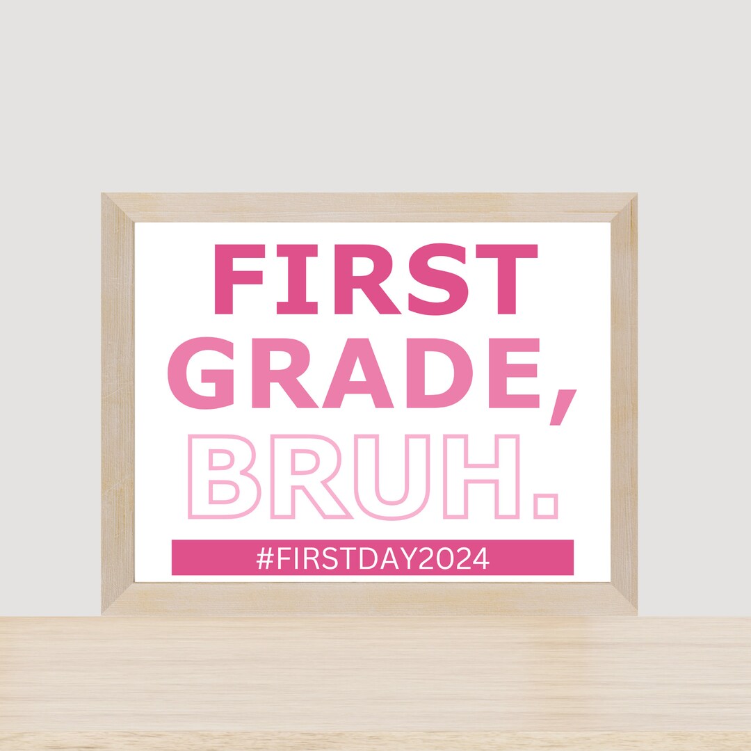First Day of School Sign | First Grade Bruh | First Day 1st Grade ...