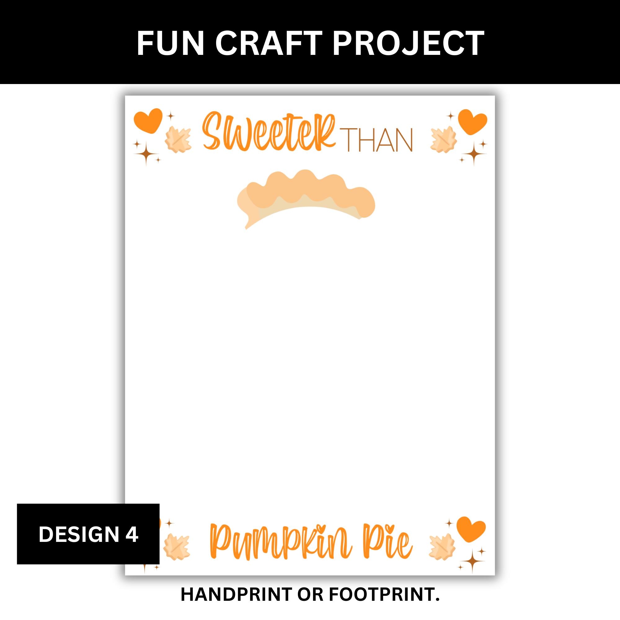 Sweeter Than Pumpkin Pie - Thanksgiving Kids Handprint/footprint Craft ...