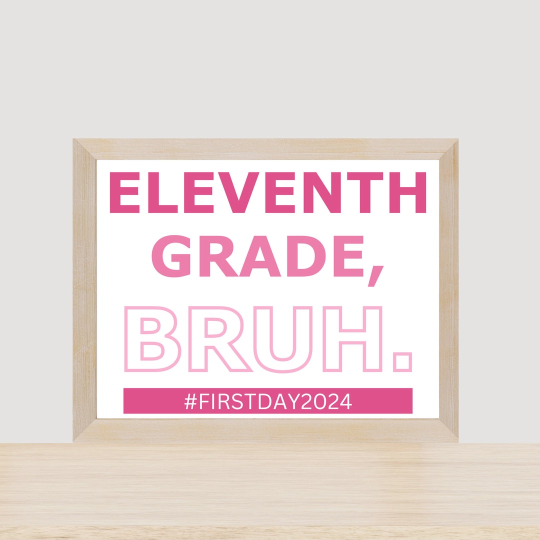 First Day of School Sign 11th Grade Bruh Printable 1st Day Eleventh ...