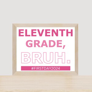 First Day of School Sign 11th Grade Bruh Printable 1st Day Eleventh ...