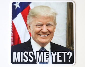 Trump Miss Me yet Sticker - Etsy