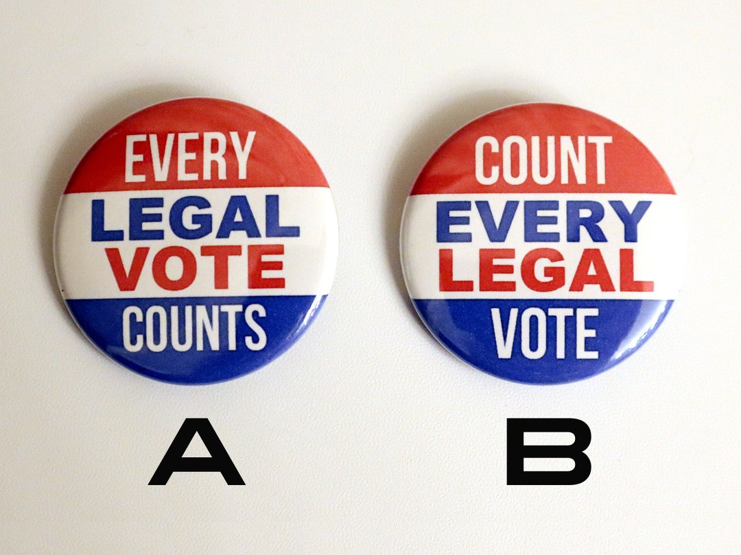 Every Legal Vote Counts Button Count Every Legal Vote Pin - Etsy