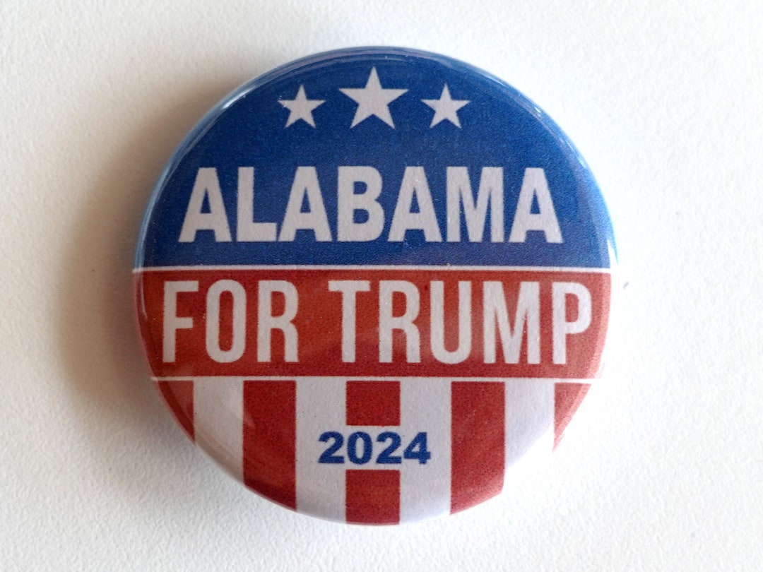 Alabama for Trump 2024 Pinback Buttons - Made in USA - Etsy
