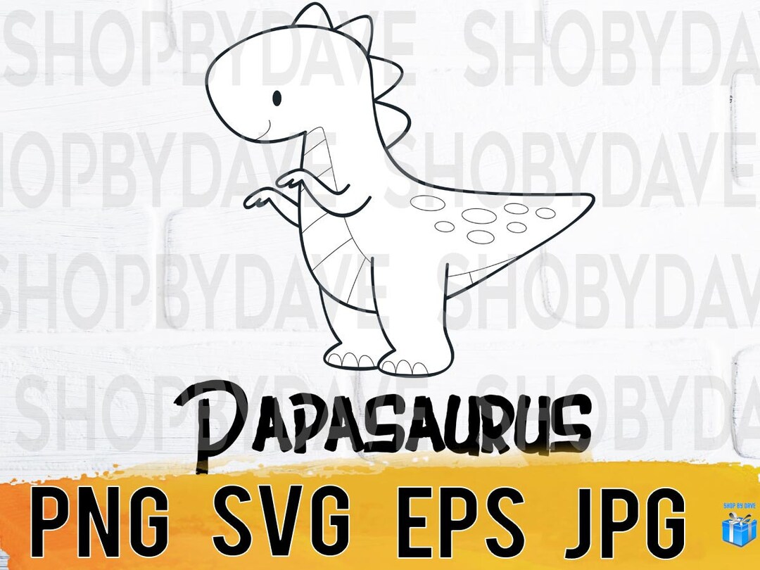 Papasaurus Png Svg Eps Jpg Design Files, Instant Download for ...