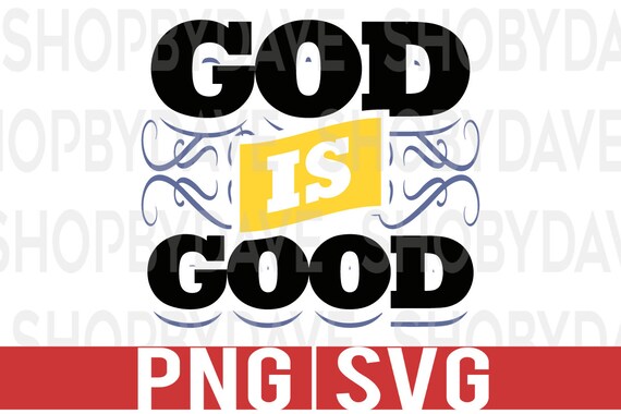 God is Good Design File Svg Png Instant File Download for - Etsy