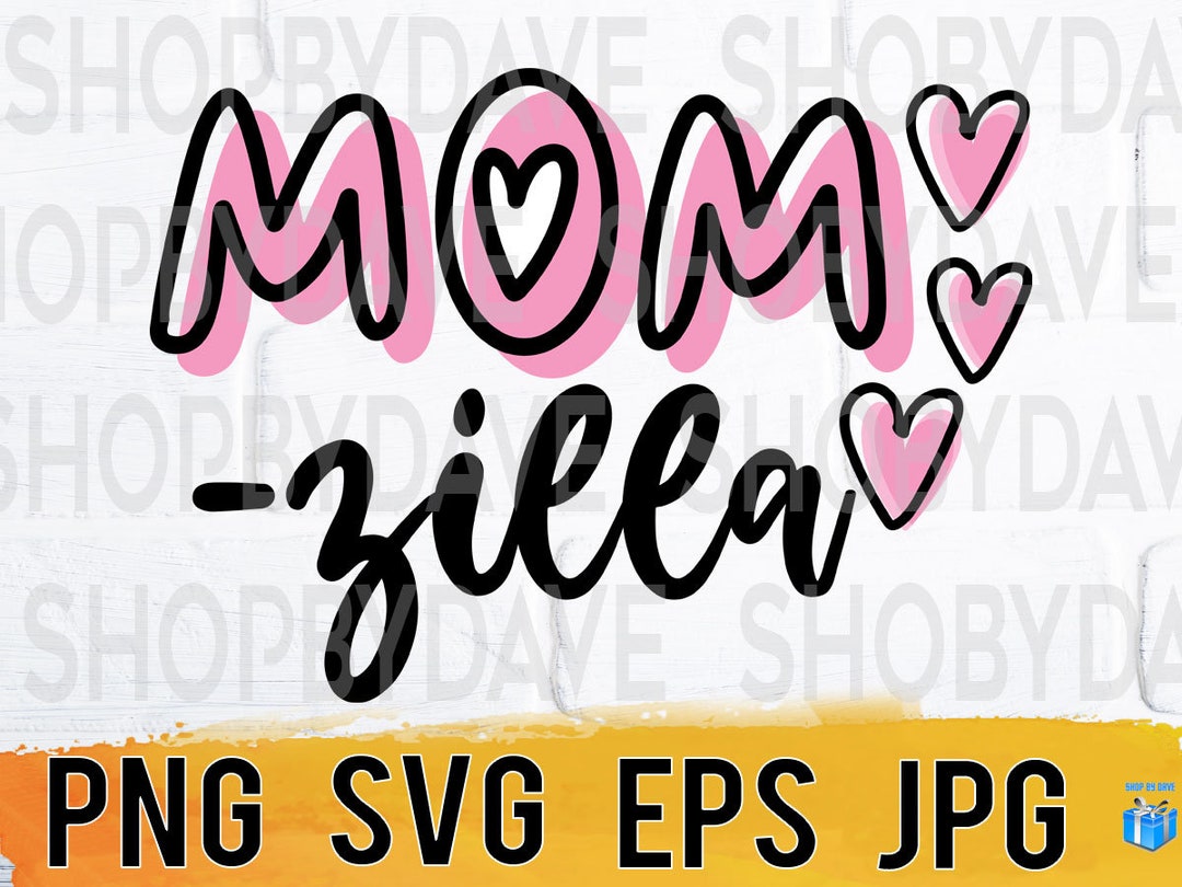 Momzilla Png Svg Eps Jpg Design Files, Instant Download for Commercial ...