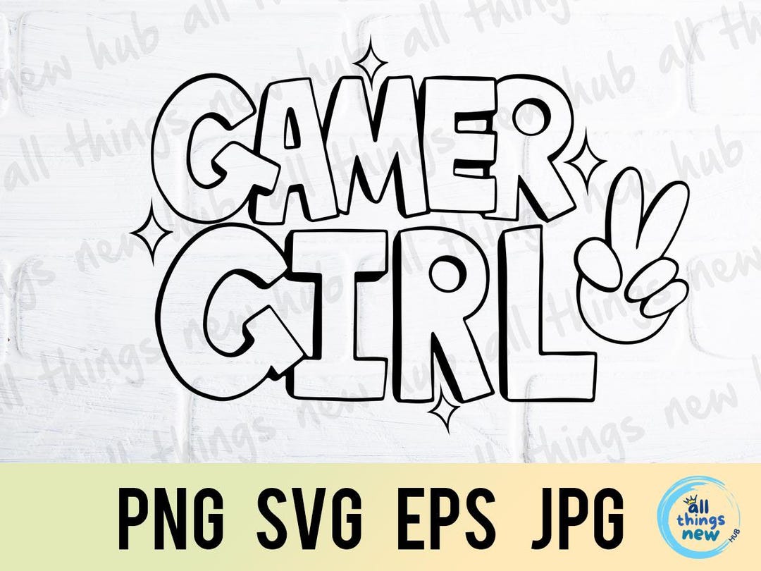 Gamer Girl, Gamer, Png Svg Eps Jpg Design Files, Instant Download for ...