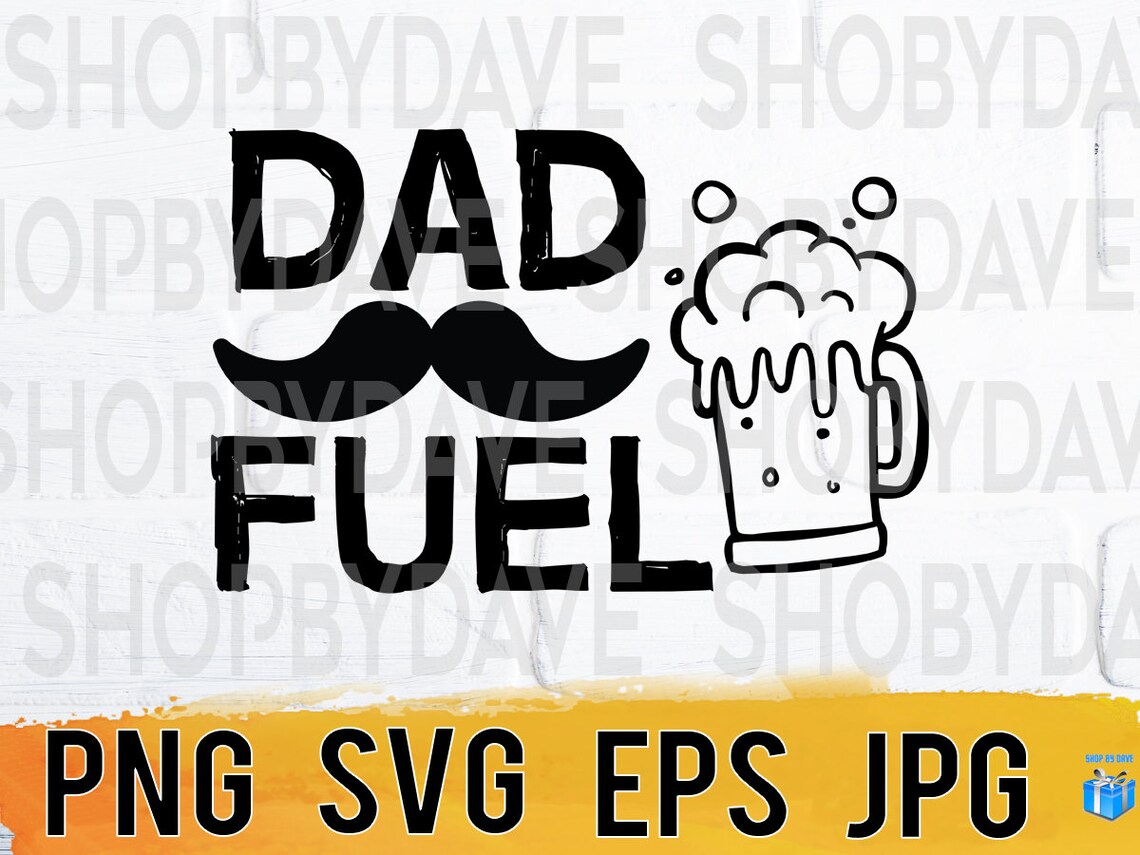 Dad Fuel Png Svg Eps Jpg Design Files Instant Download for - Etsy