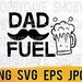 Dad Fuel Png Svg Eps Jpg Design Files, Instant Download for Commercial ...