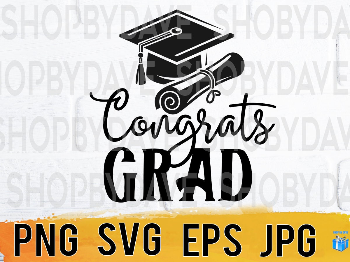 Congrats Grad Png Svg Eps Jpg Design Files, Instant Download for ...