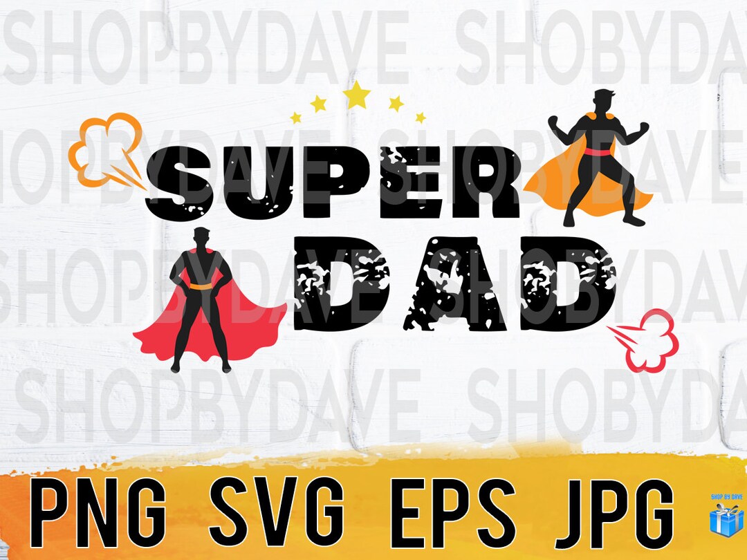 Super Dad Png Svg Eps Jpg Design Files, Instant Download for Commercial ...
