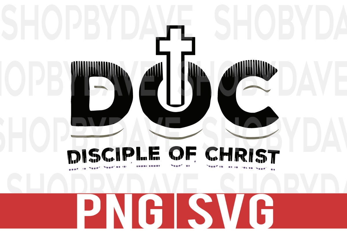 DOC Disciple of Christ Design File Svg Png, Instant File Download for ...