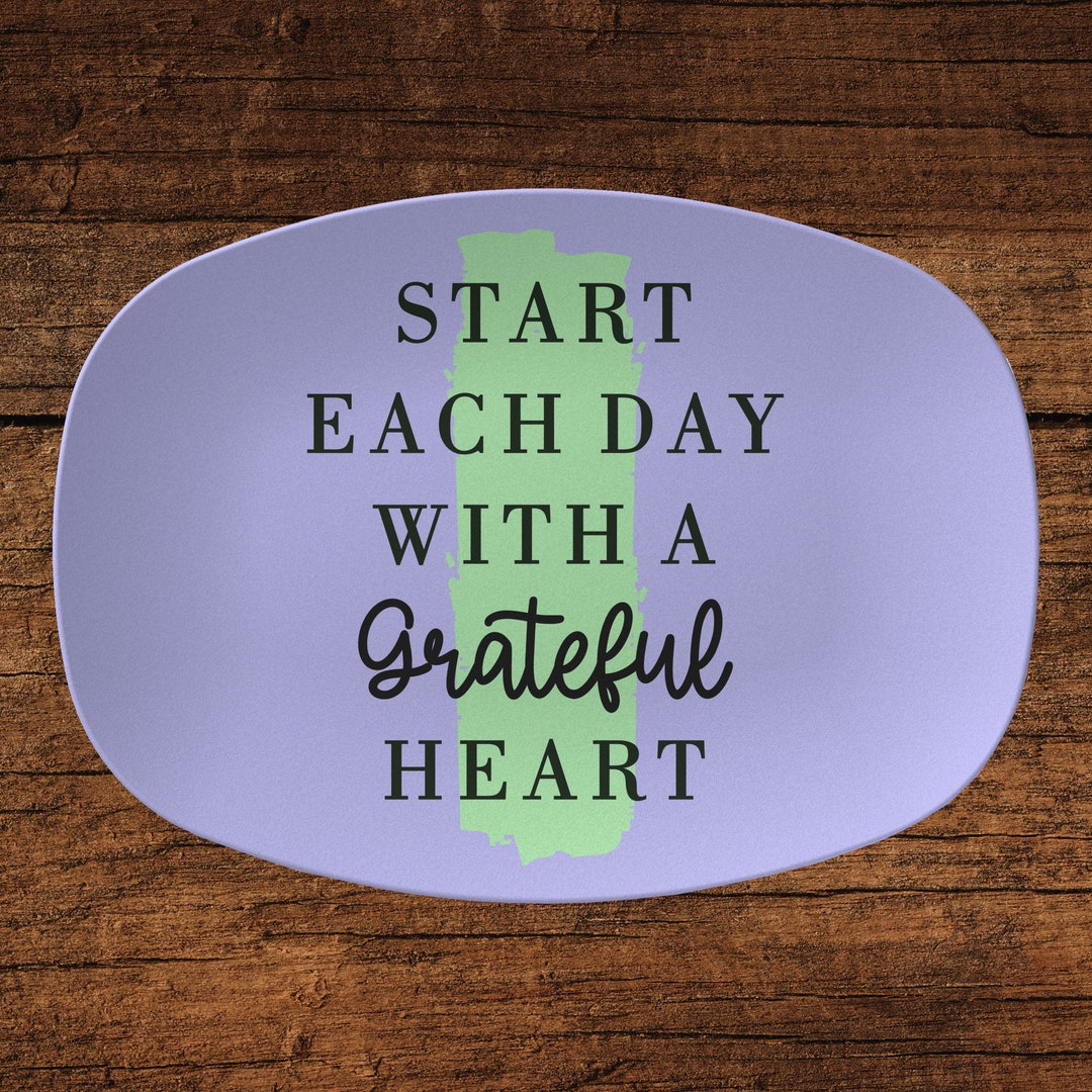 Start Each Day With a Grateful Heart Platter, Thankful Heart, Bible ...