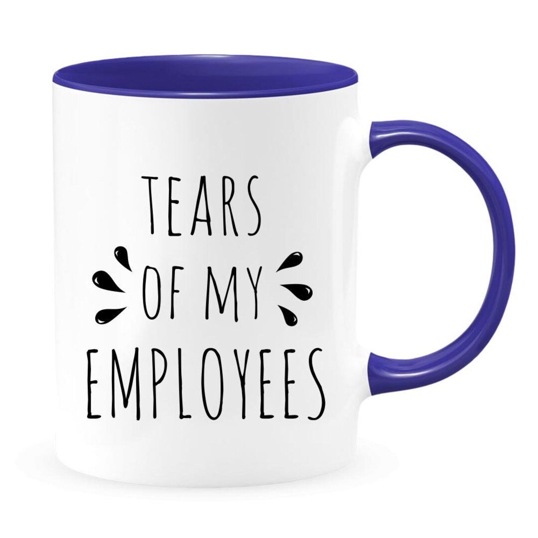 Tears of My Employees Two-toned Coffee Mug or Tea Cup, Fun Boss Coffee ...