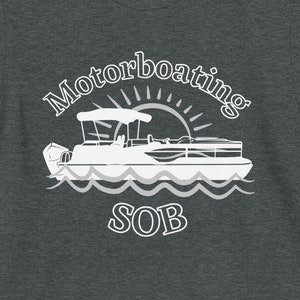 Motorboating SOB Tshirt, Pontoon Boat, Funny Boating Shirt, Funny T ...