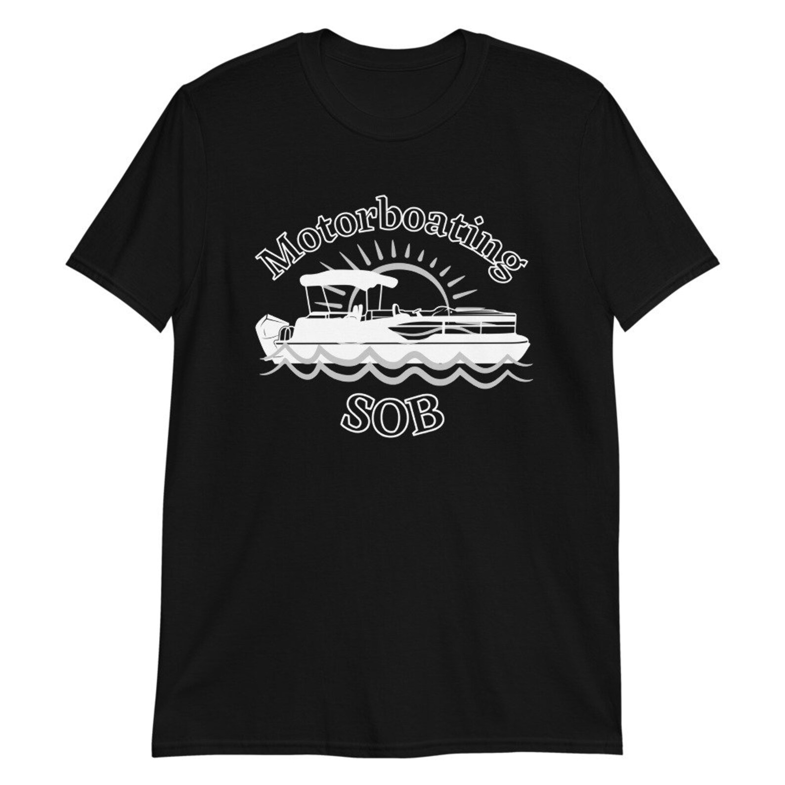 Motorboating SOB Tshirt, Pontoon Boat, Funny Boating Shirt, Funny T ...