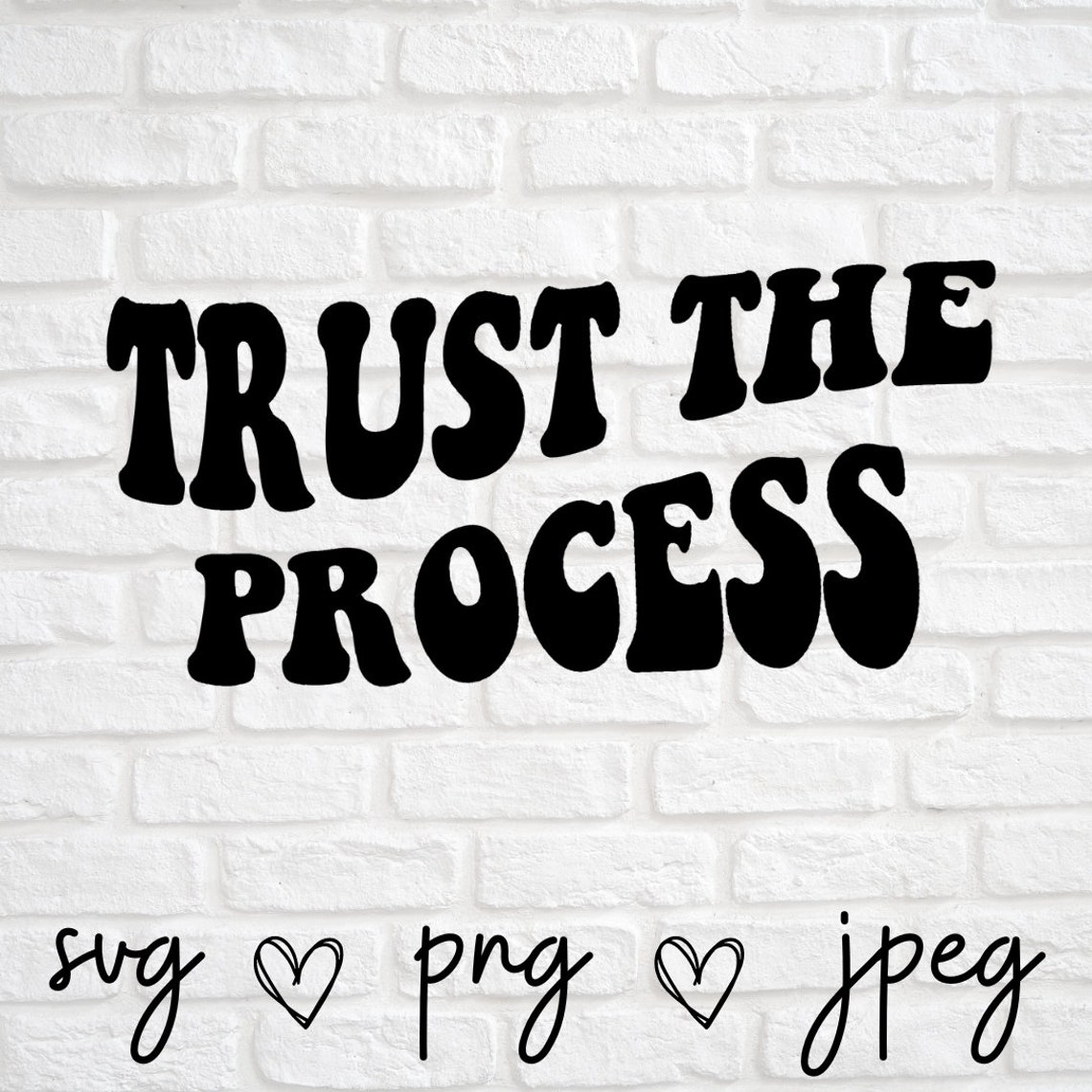 Trust the Process SVG PNG JPEG, Inspirational Svg, Good Vibes Svg ...