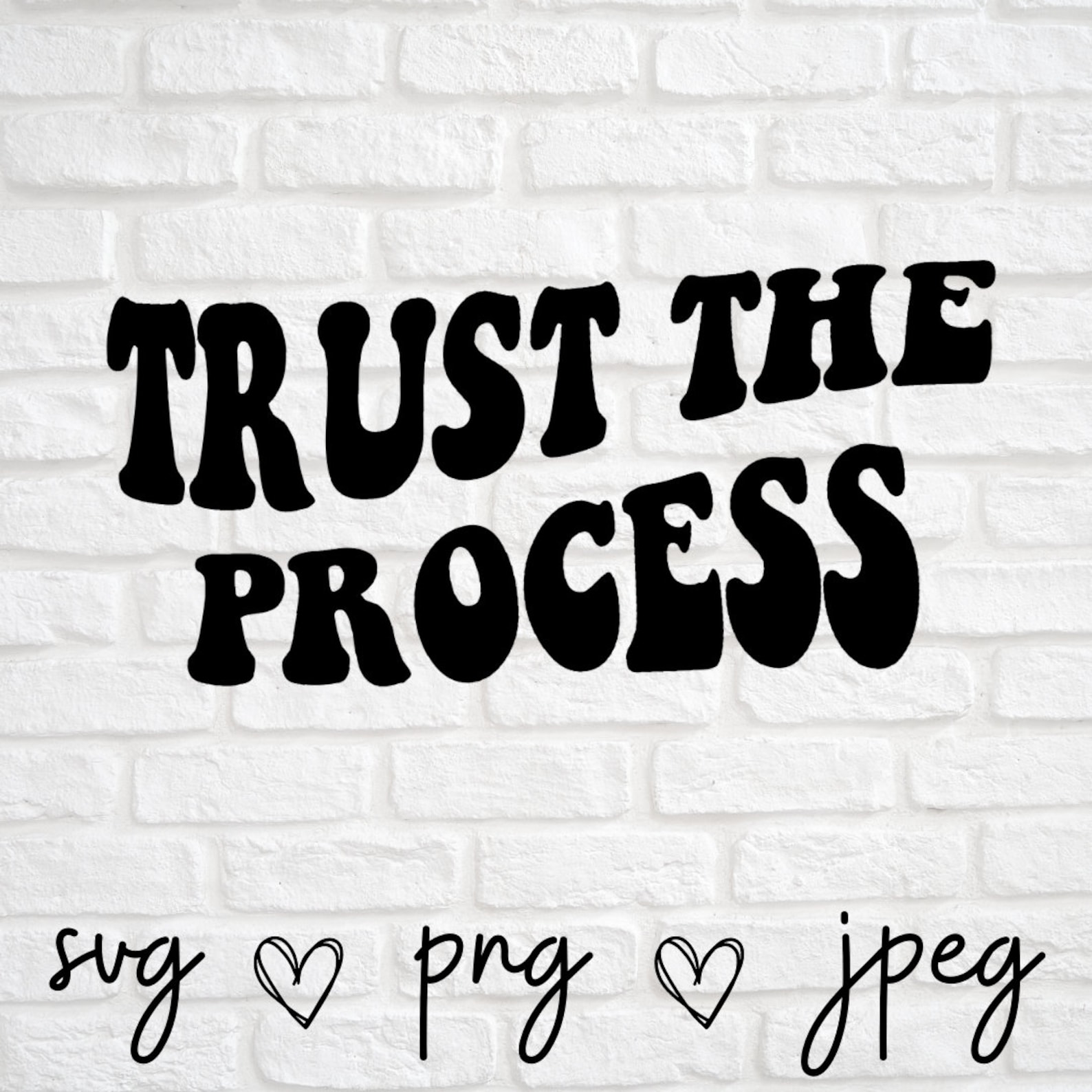 Trust the Process SVG PNG JPEG, Inspirational Svg, Good Vibes Svg ...
