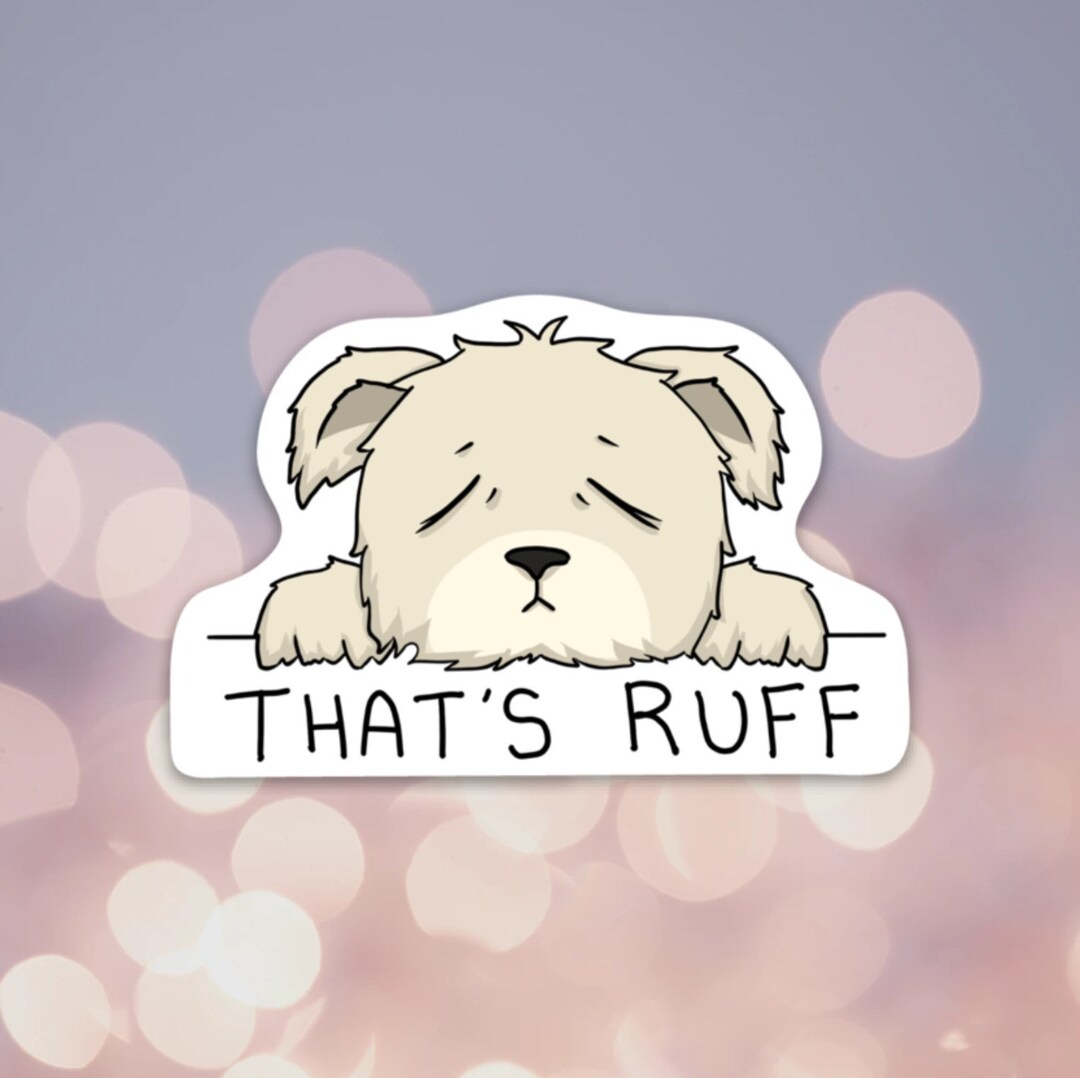 That's Ruff Vinyl Sticker (dog) | Made in USA | Waterproof, Durable ...