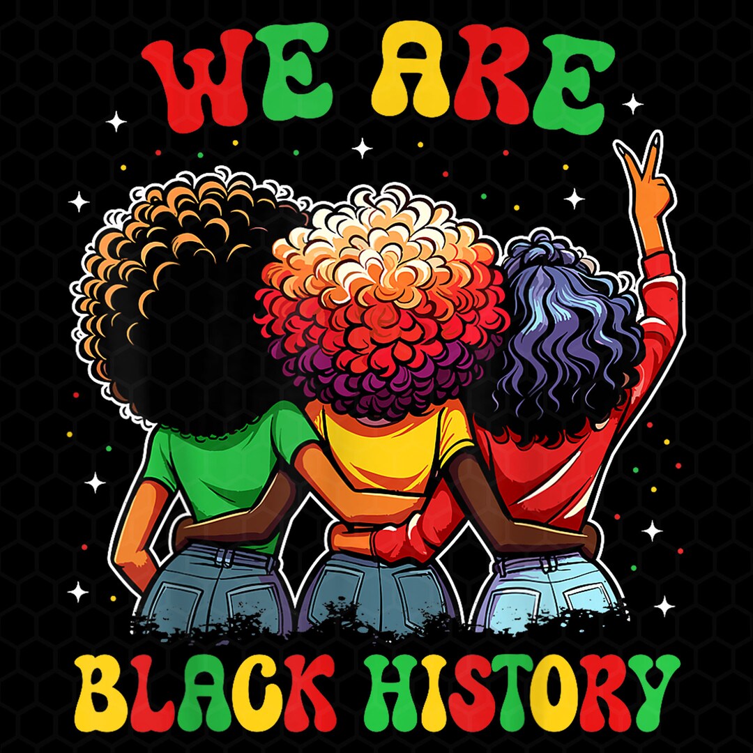 We Are Black History Png Sublimation Png, Proud Black African American ...