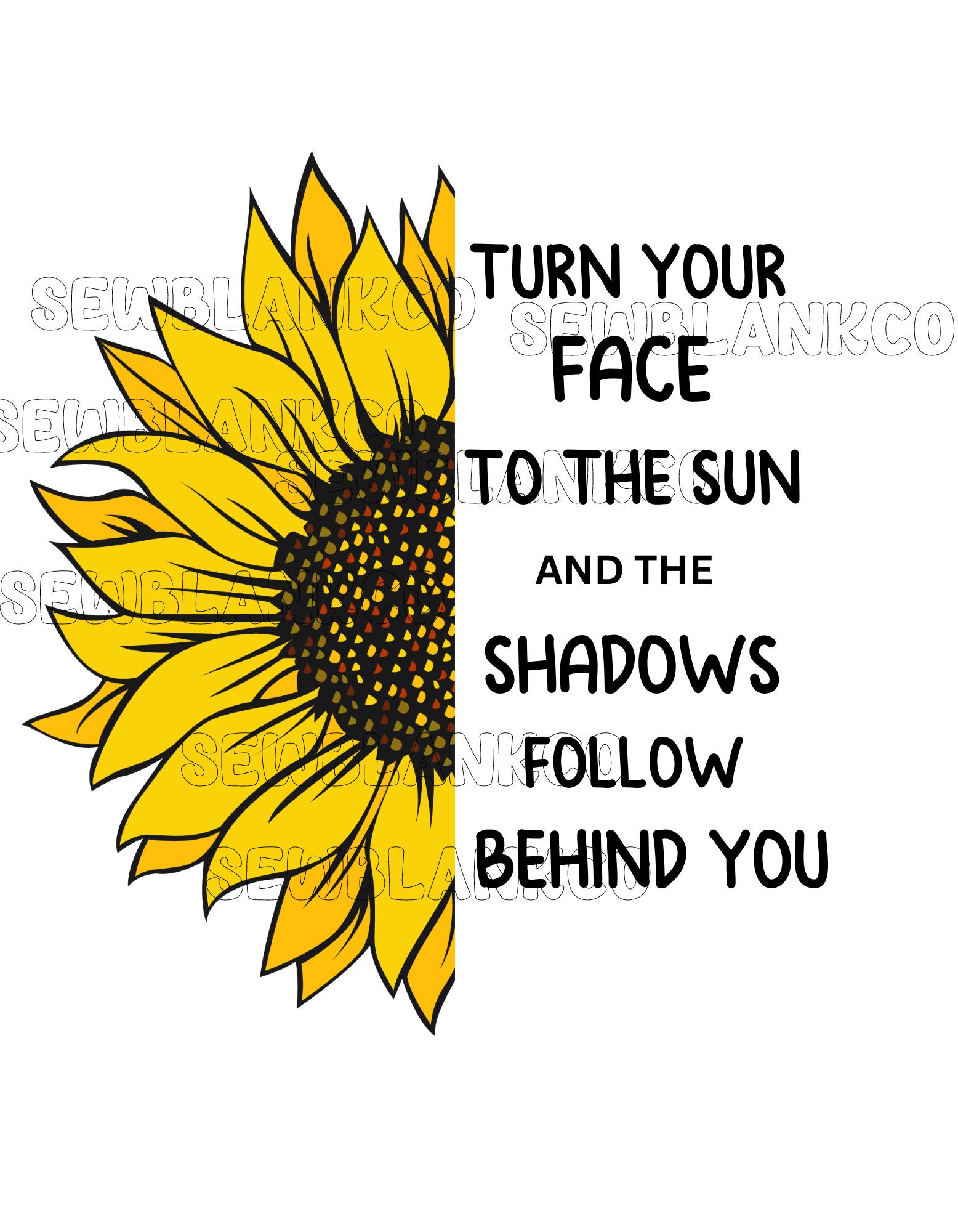 Sunflower PNG Turn Your Face to the Sun Inspirational Sublimation Print ...