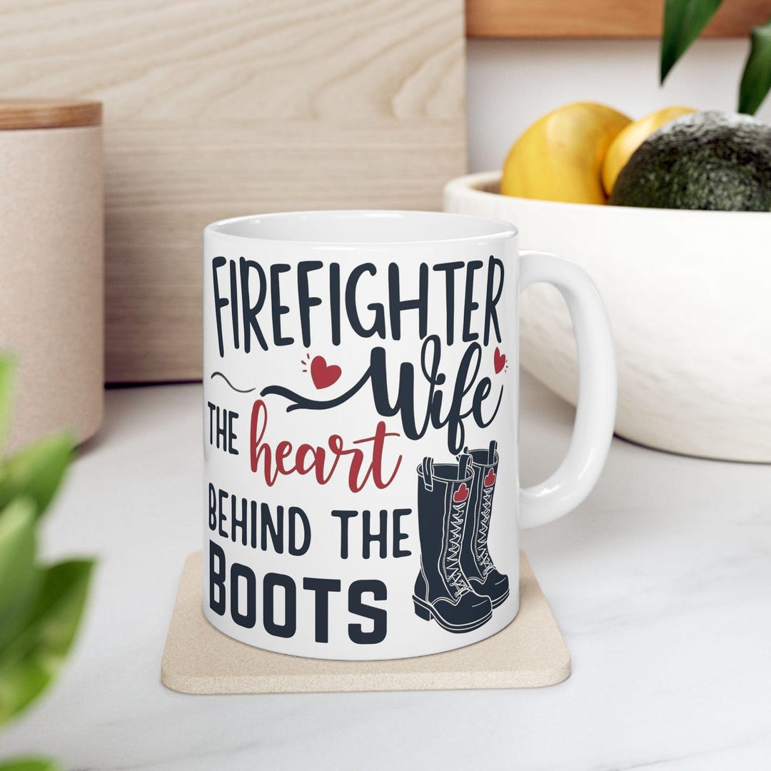 Firefighter Wife Ceramic Mug, Proud First Responder Wife, Fun White ...