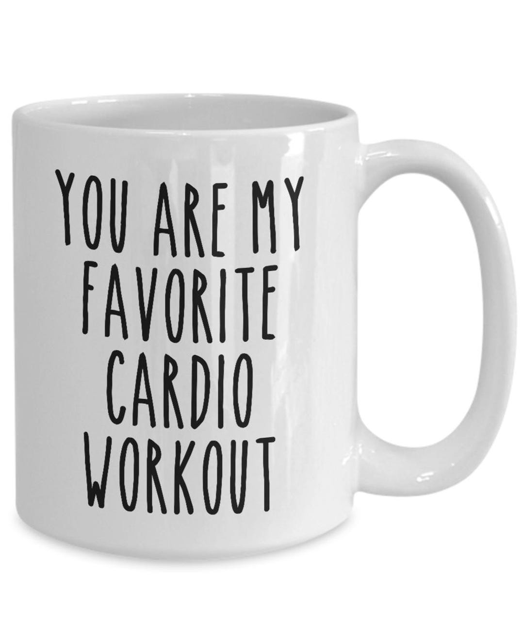 You Are My Favorite Cardio Workout, Coffee Mug, Gift for Boyfriend ...