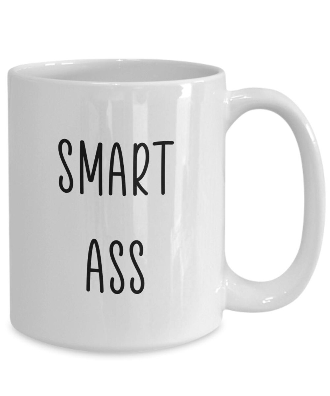 Coffee Mug, Smart Ass, Funny smart Ass Coffee Mug Perfect Gift for the ...