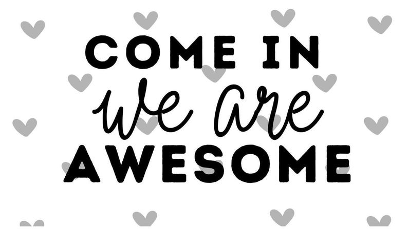Come in We Are Awesome Doormat Stencil PNG | Funny Welcome Mat Design ...
