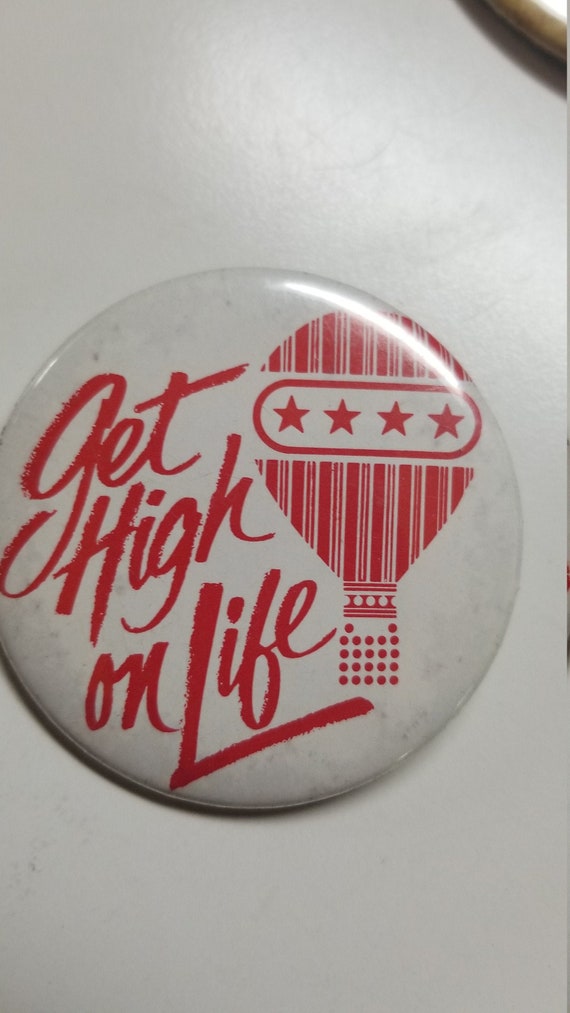 Vintage "Get High on Life" button - Gem