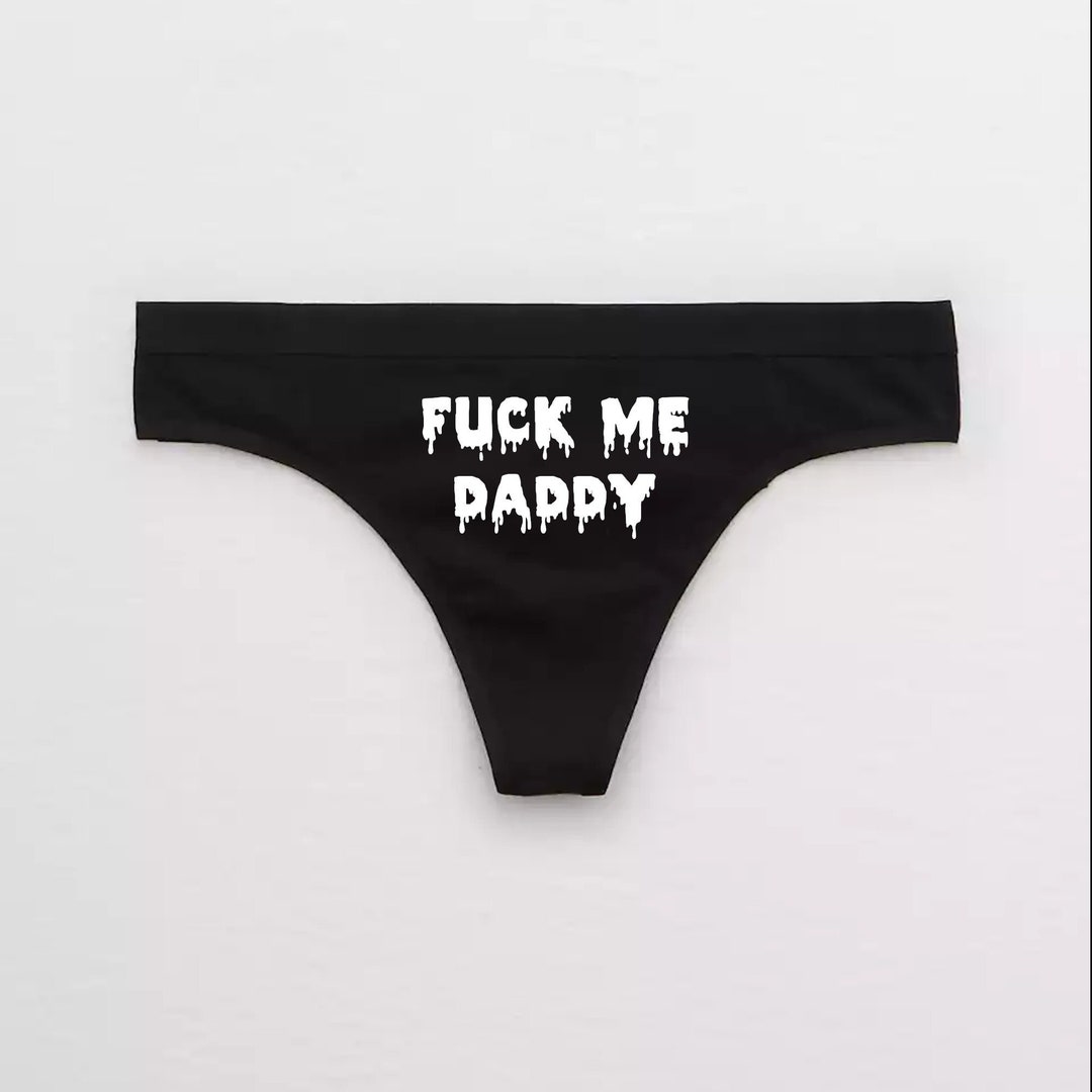 Fuck Me Daddy Ddlg Panties Daddy Dom Bdsm Thong Etsy Canada
