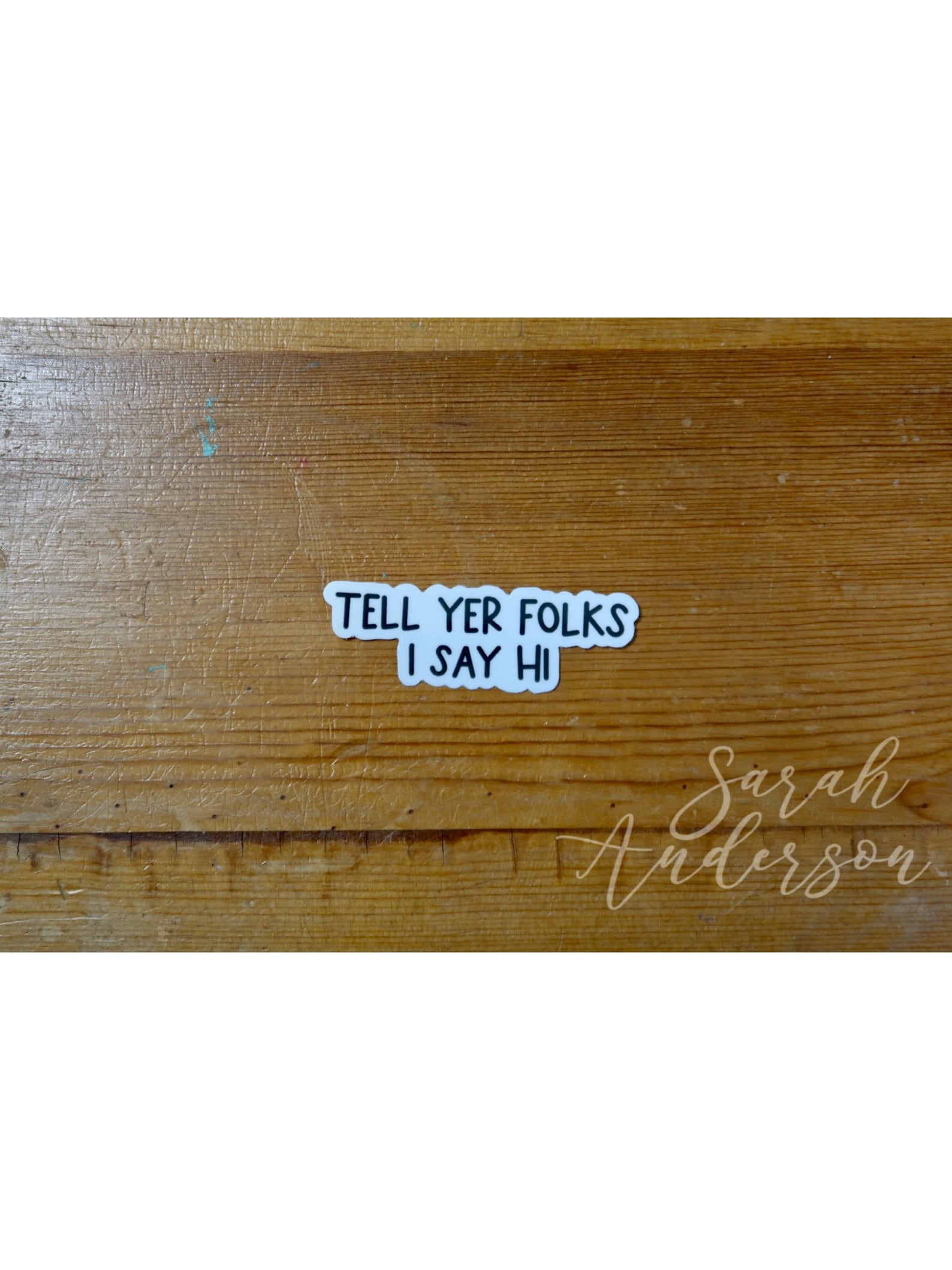 Tell Yer Folks I Say Hi Sticker - Etsy