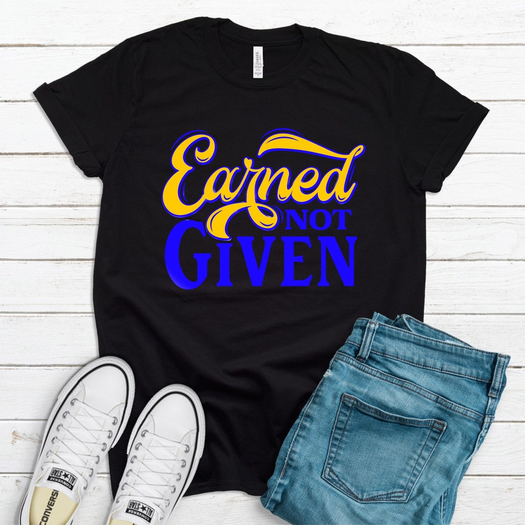 SGRHO Earned Not Given T-shirt - Unisex Shirt - Etsy