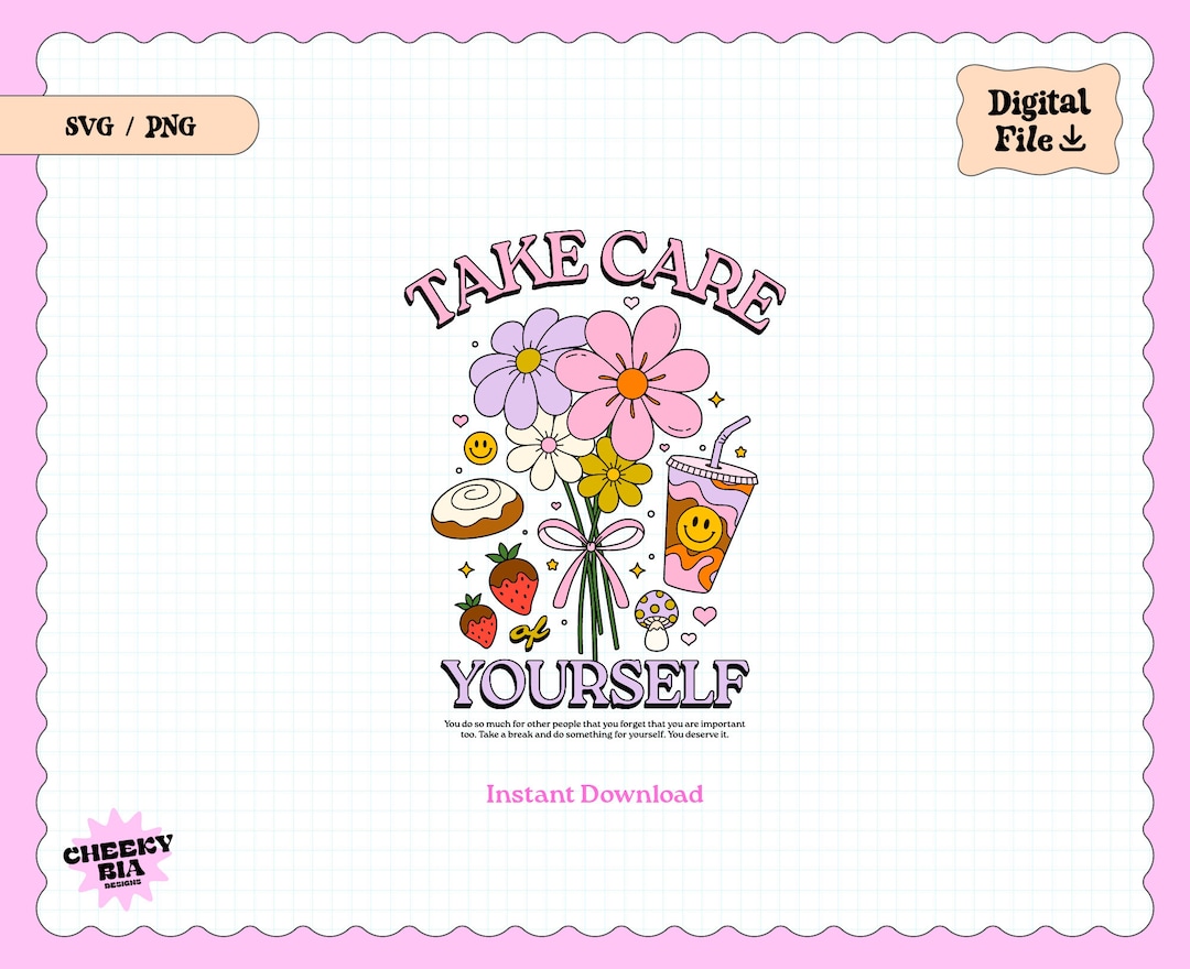Take Care of Yourself SVG | PNG | Mental Health for Sublimation ...