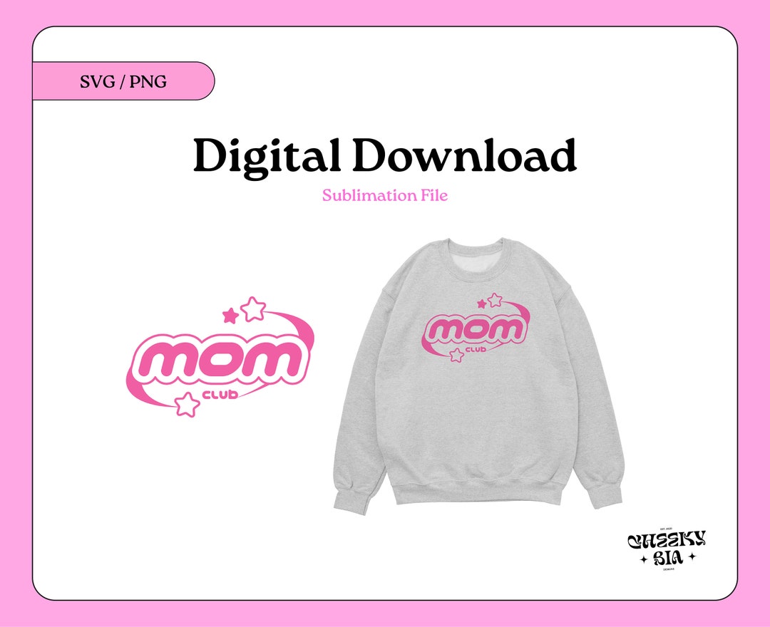 Y2K Mom Club SVG | PNG for Sublimation, Apparel Design | Quotes ...