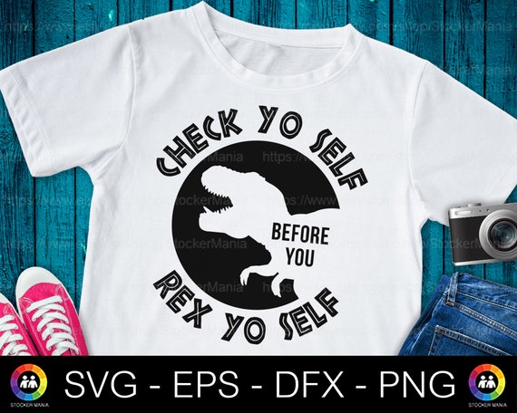 Check yo'self before you rex yo'self svg Funny Kids | Etsy