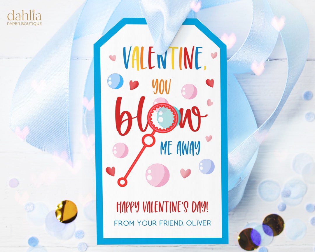 EDITABLE Bubbles Valentine Gift Tag, You Blow Be Away Valentines Favor ...