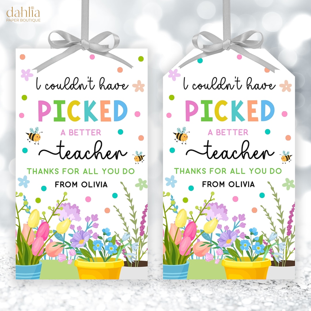 Editable Teacher Appreciation Tags, Couldn't Have Picked a Better ...