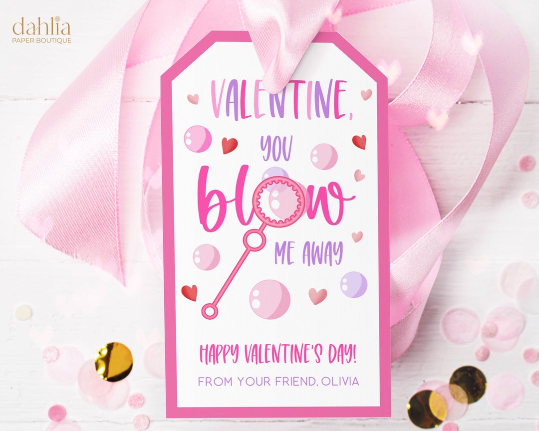 EDITABLE Bubbles Valentine Gift Tag, You Blow Be Away Valentines Favor ...