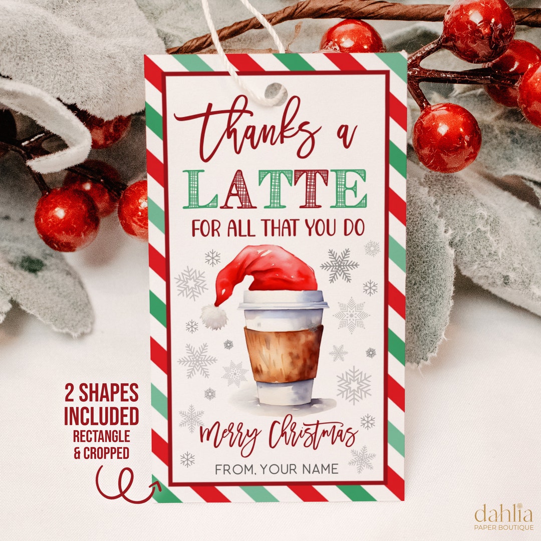 Thanks a Latte Christmas Gift Tag, Holiday Appreciation Tag, Teacher ...