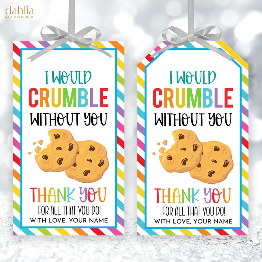 I Would Crumble Without You Favors Tag, Editable Appreciation Week Gift ...