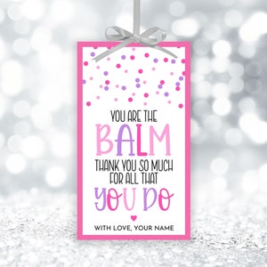 Editable You Are the Balm Tag, Lip Balm Thank You Appreciation Template ...