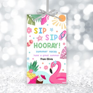 Editable Teacher Appreciation Tags, Sip Sip Hooray It's Summer Vacay ...