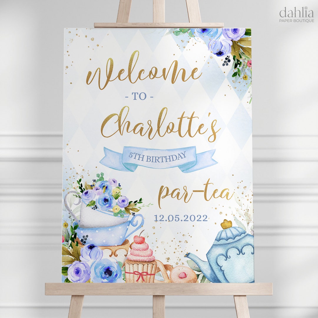 EDITABLE Tea Party Birthday Welcome Sign, Blue & Gold Par-tea Sign ...