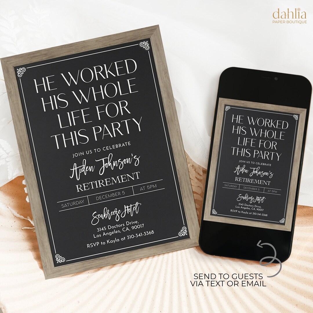 Funny Retirement Invitation, He Worked His Whole Life for This Party ...