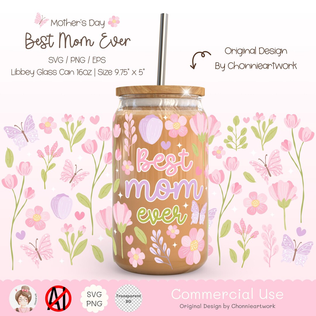 Best Mom Ever Libbey Glass Can Wrap, Mother's Day Wrap, Mom Cup Wrap ...