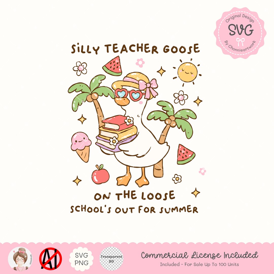 Silly Teacher Goose SVG PNG, Silly Goose on the Loose, Summer Goose ...