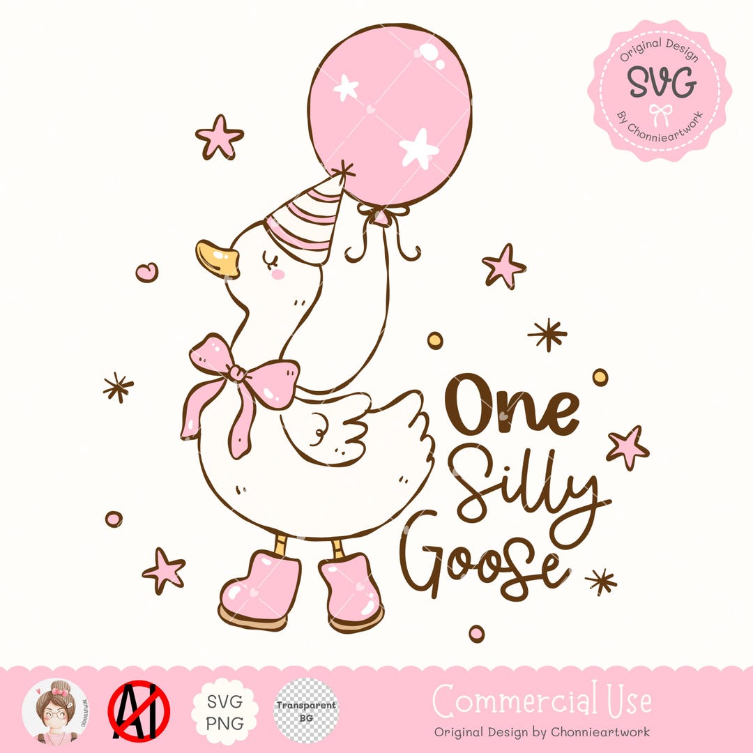 One Silly Goose SVG PNG EPS – Cute Birthday Goose Clipart, Whimsical ...